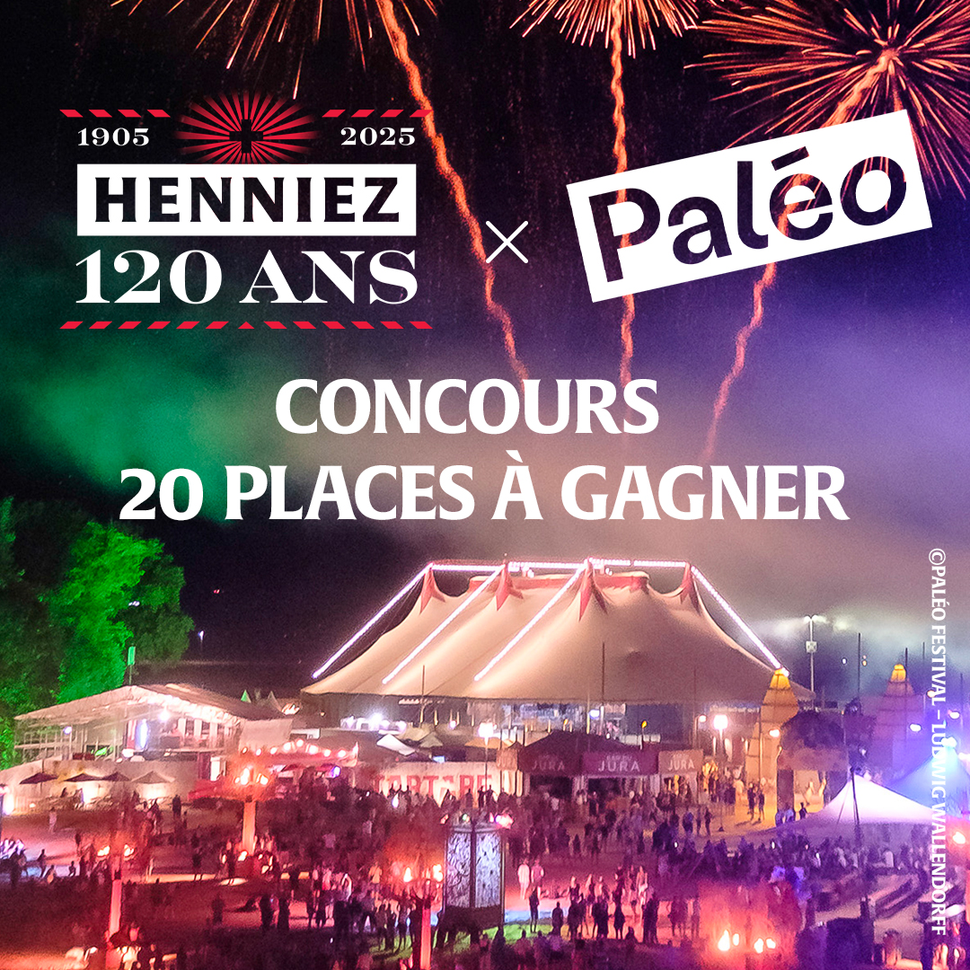 Concours HENNIEZ - Gagnez vos 2 billets pour le Paléo Festival ...